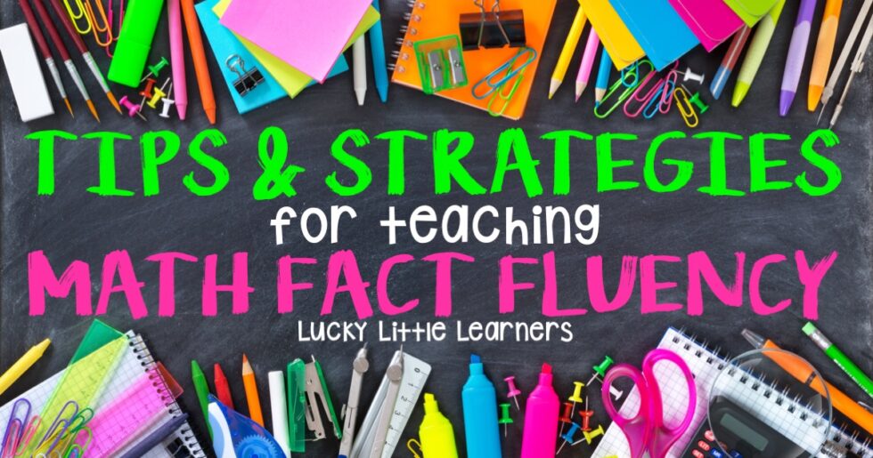 Powerful Teacher Tips & Strategies That Improve Math Fact Fluency ...