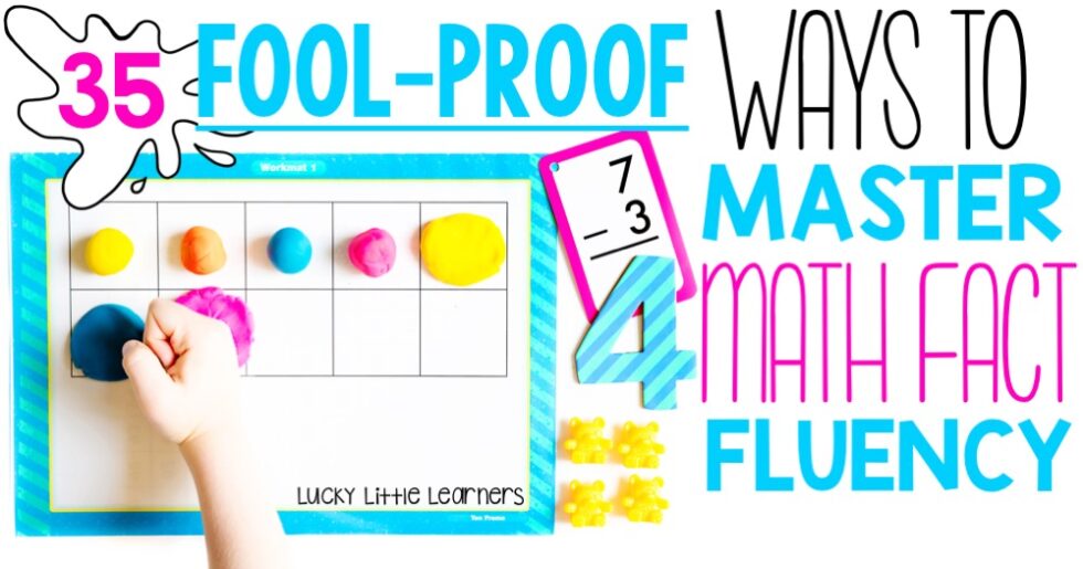 35 Fool-Proof Ways to Master Math Fact Fluency - Lucky Little Learners