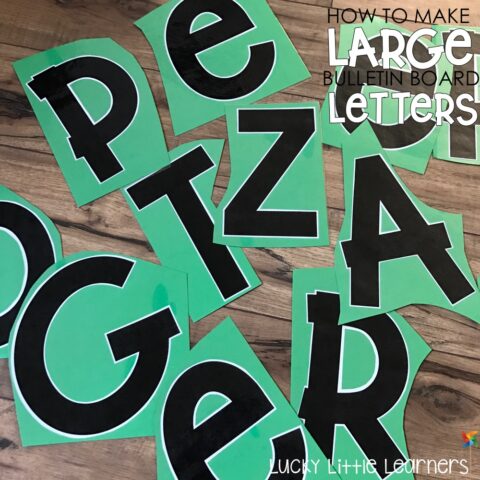 How to Make Large Bulletin Board Letters - Lucky Little Learners