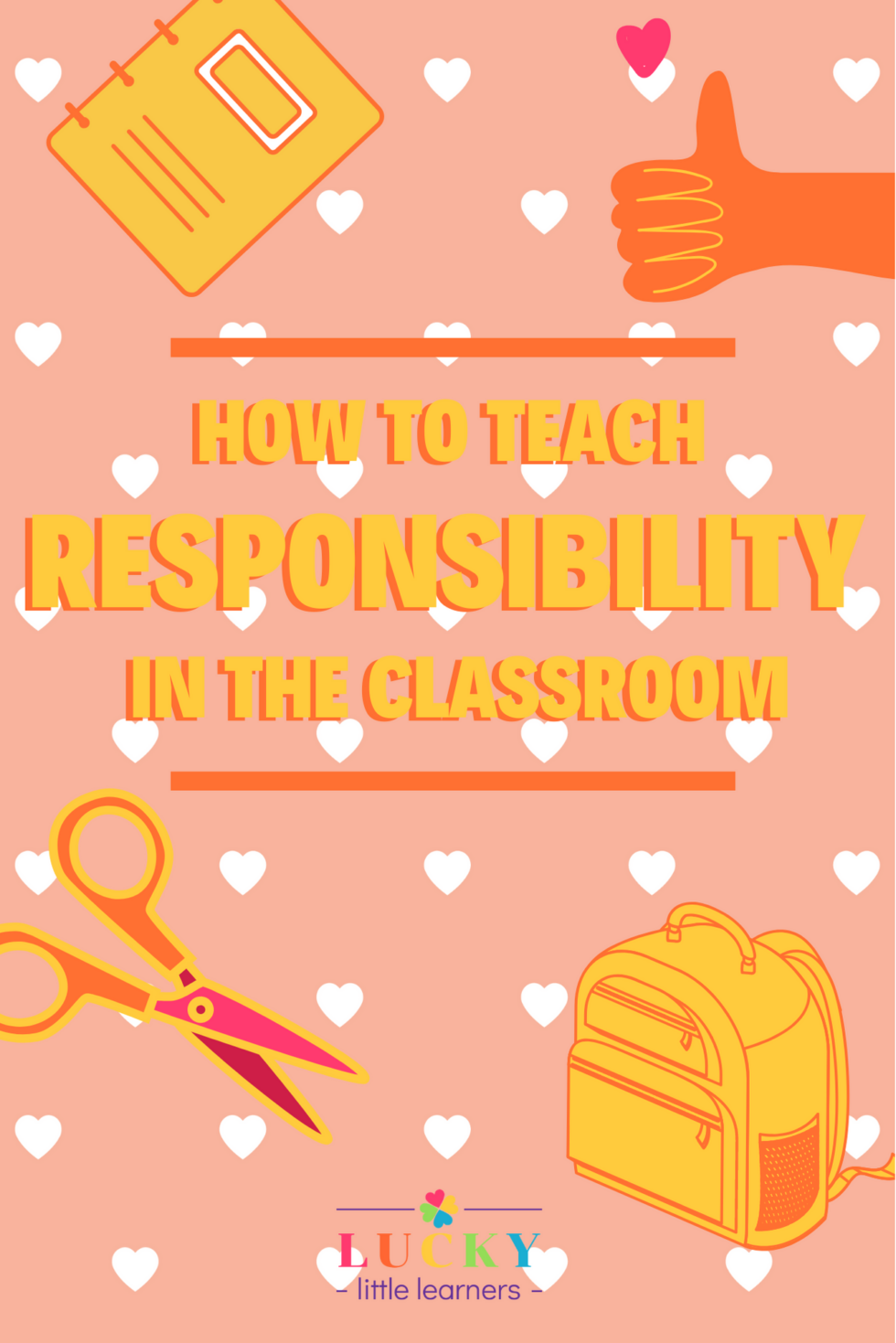 How to Teach Responsibility in the Classroom - Lucky Little Learners