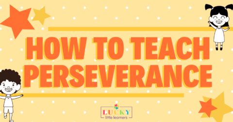 How to Teach Perseverance - Lucky Little Learners