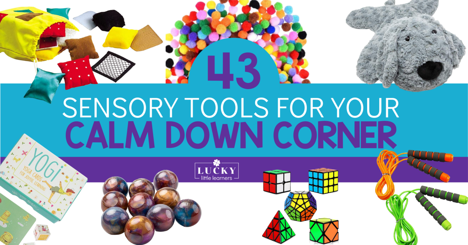 The Best Sensory Tools for Your Calm Down Corner - Lucky Little Learners