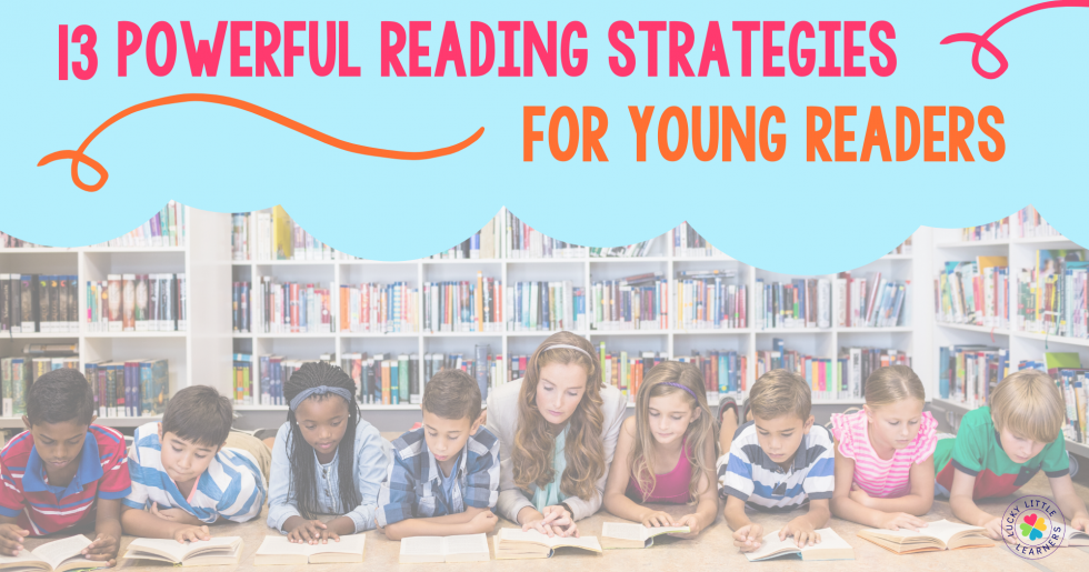 13 Powerful Reading Strategies for Young Readers - Lucky Little Learners