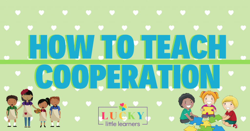 How to Teach Cooperation in the Classroom - Lucky Little Learners