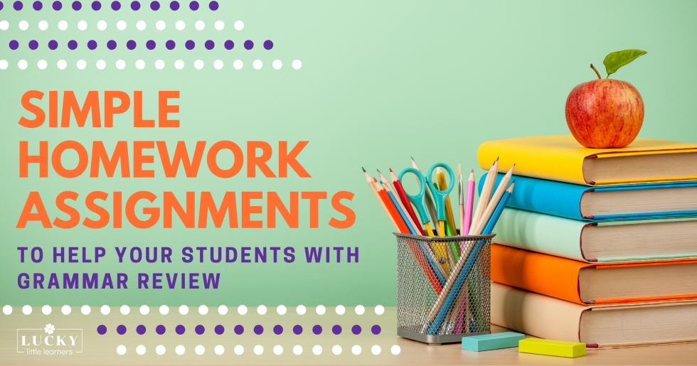 Simple Homework Assignments for Grammar Review - Lucky Little Learners