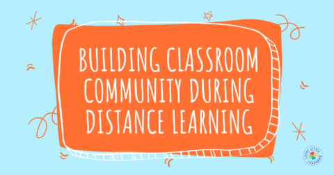 Building Classroom Community during Distance Learning - Lucky Little ...