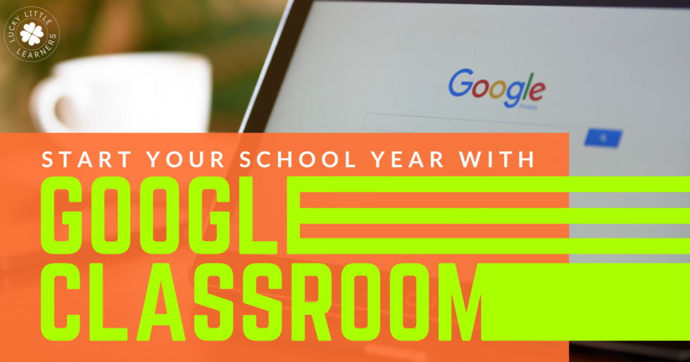 Start The 2nd Grade School Year With Google Classroom - Lucky Little ...
