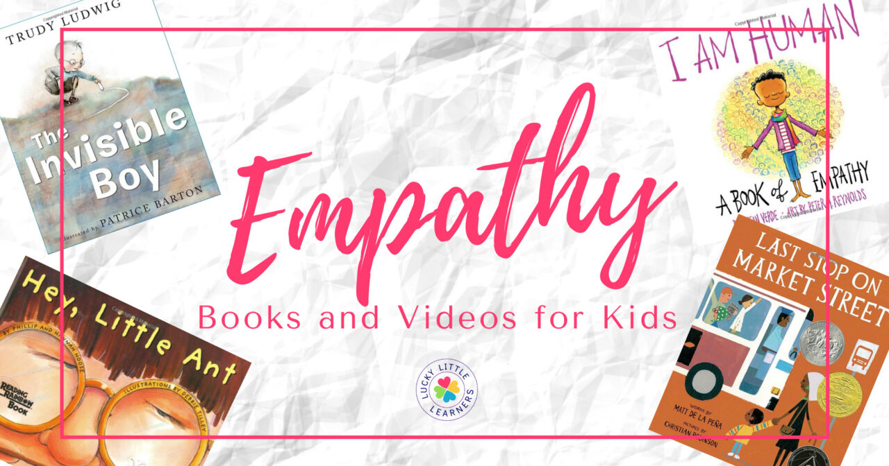 Must-Have Children's Books and Videos About Empathy - Lucky Little Learners