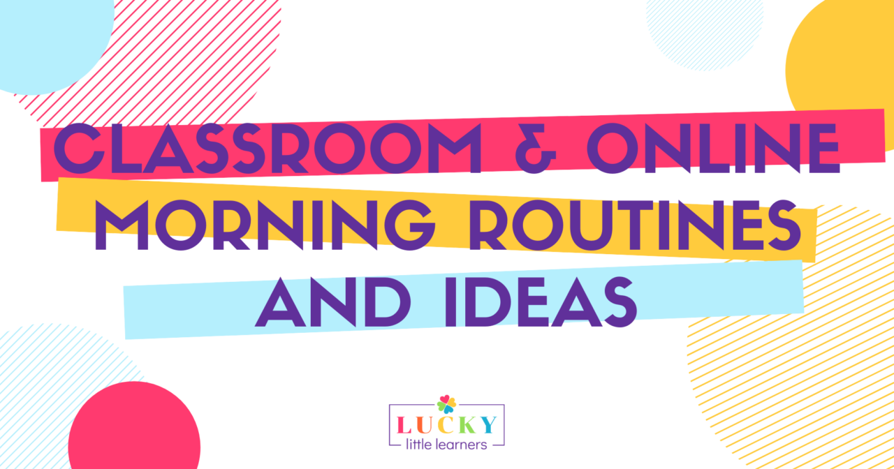Classroom Morning Routines and Ideas to Calm the Chaos - Lucky Little ...