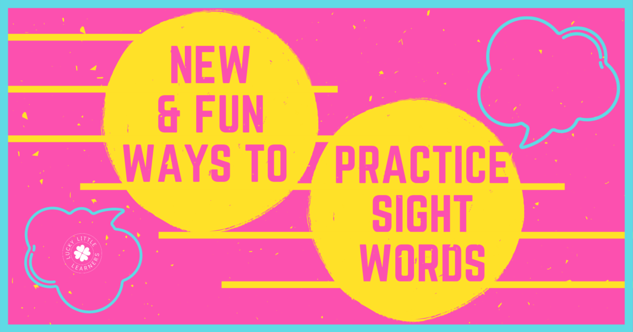 15 New and FUN Ways to Practice Sight Words - Lucky Little Learners
