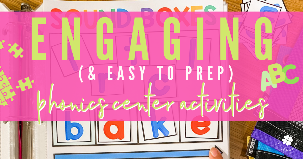 Engaging (and Easy to Prep) Phonics Center Activities - Lucky Little ...
