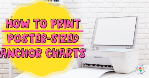 How to Print Poster-Sized Anchor Charts - Lucky Little Learners