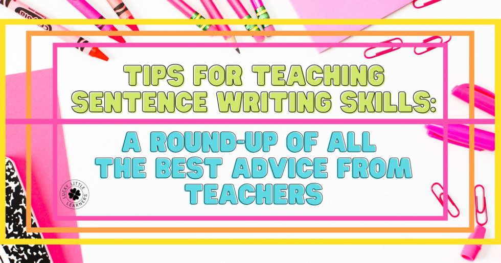 Tips for Teaching Sentence Writing Skills: Advice From Teachers - Lucky ...