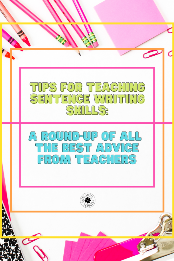 Tips for Teaching Sentence Writing Skills: Advice From Teachers - Lucky ...