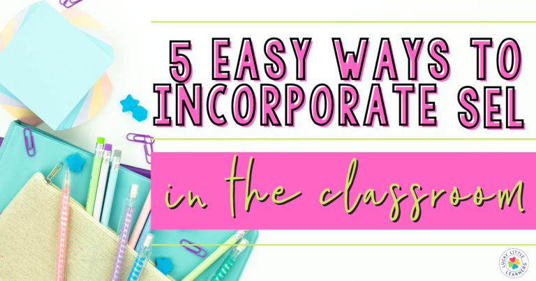 5 Easy Ways to Incorporate Social Emotional Learning in the Classroom ...