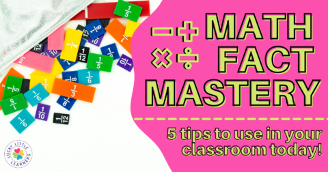 Math Facts Mastery: 5 Tips to Use in Your Classroom Today! - Lucky ...