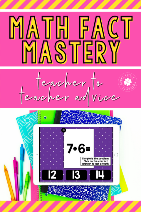 Math Fact Mastery: Teacher to Teacher Advice - Lucky Little Learners