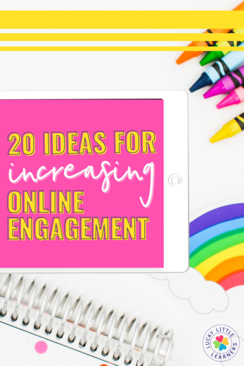 20 Ideas for Increasing Online Engagement - Lucky Little Learners