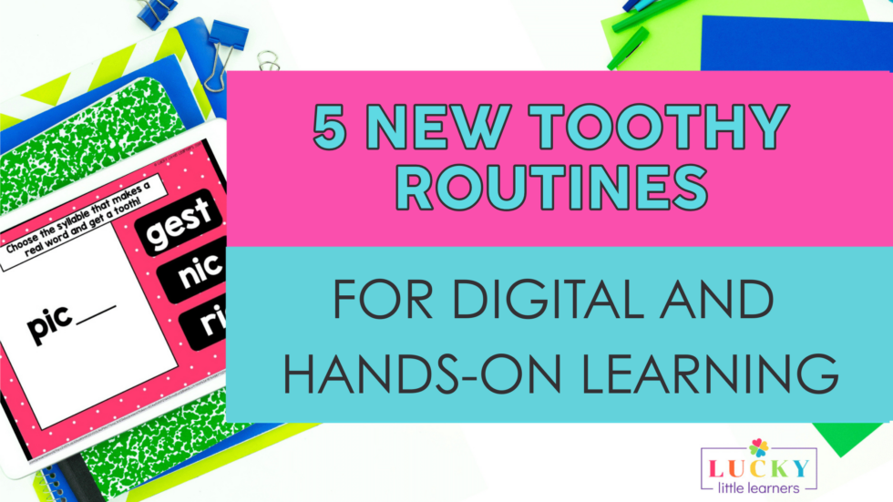 5 New Toothy Routines For Digital And Hands-On Learning - Lucky Little ...