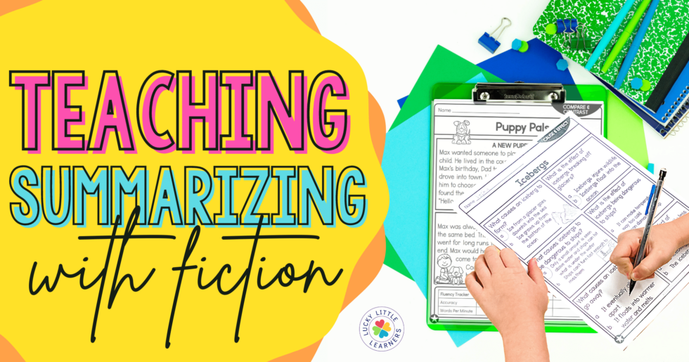 Teaching Summarizing With Fiction - Lucky Little Learners