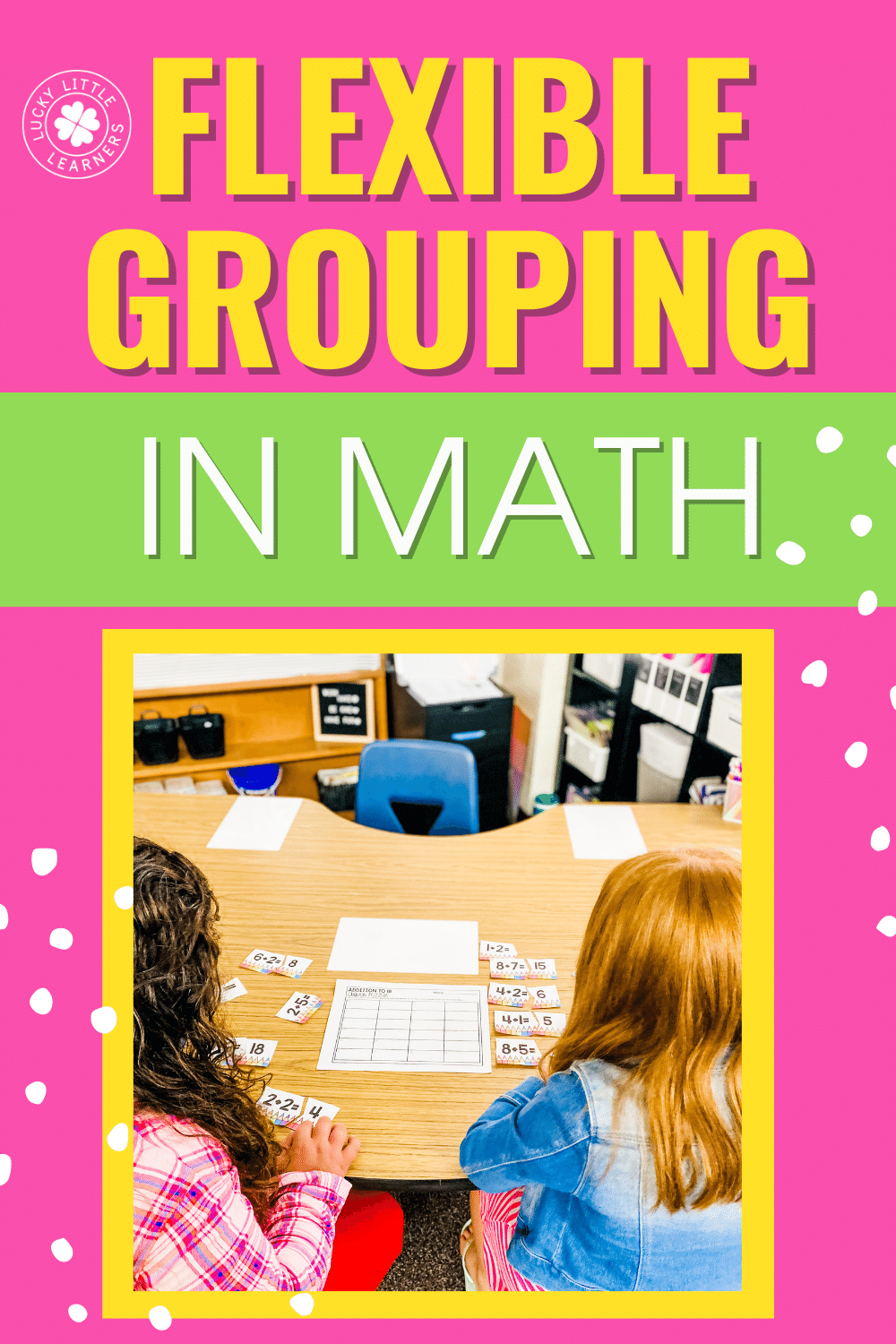 Flexible Grouping in Math - Lucky Little Learners Flexible Grouping in Math