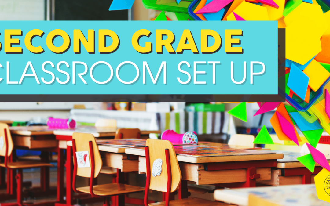 Second Grade Classroom Setup Ideas