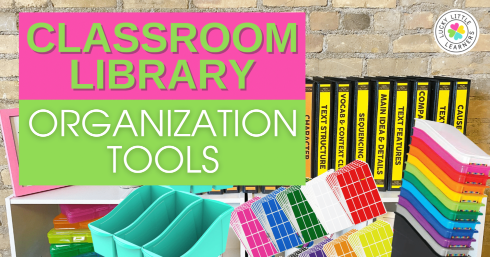 Classroom Library Organization Ideas - Lucky Little Learners