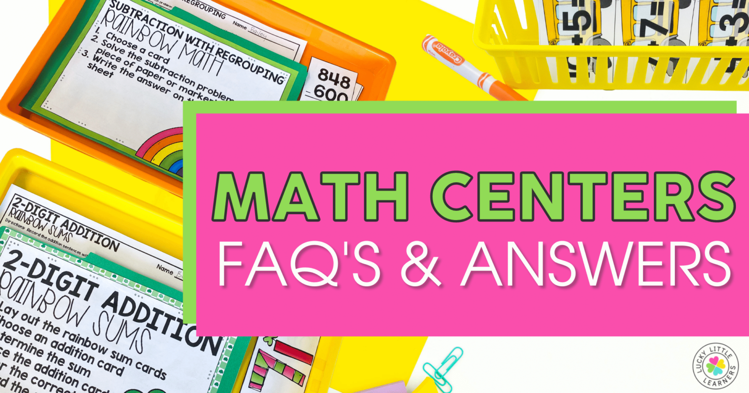 Math Center FAQ's & Answers - Lucky Little Learners