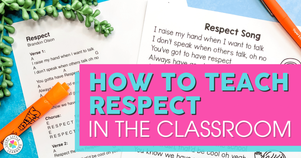 How to Teach Respect in the Classroom - Lucky Little Learners