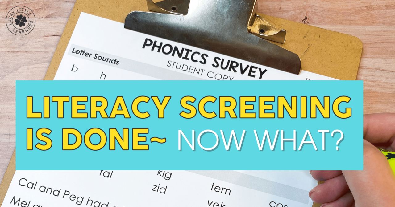 Literacy Screening is Done ~ Now What?! - Lucky Little Learners