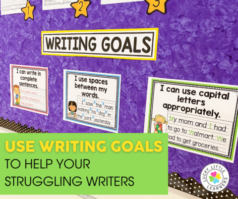 How to Help Your Struggling Writers This Year - Lucky Little Learners