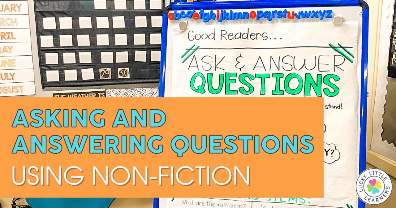 Asking and Answering Questions Using Nonfiction - Lucky Little Learners