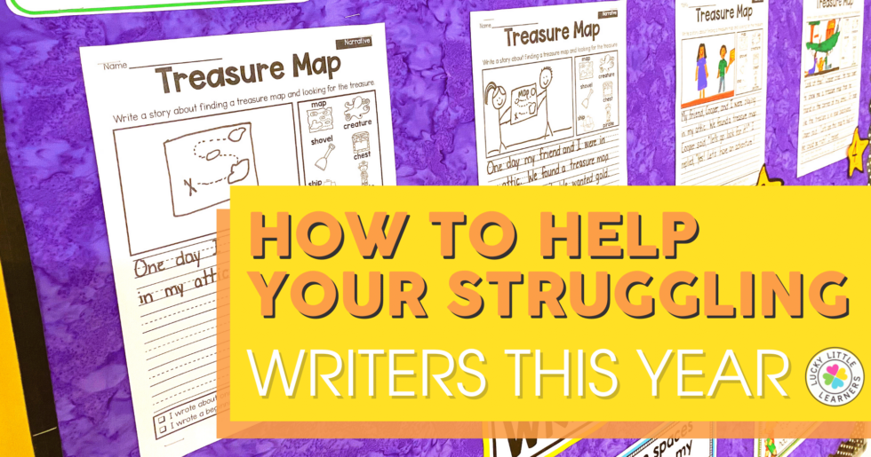 How to Help Your Struggling Writers This Year - Lucky Little Learners
