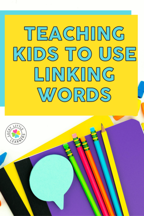 Teaching Kids to Use Linking Words - Lucky Little Learners