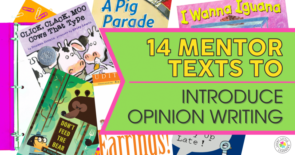 14 Mentor Texts to Introduce Opinion Writing - Lucky Little Learners