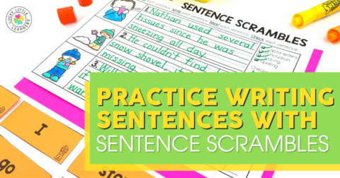 Practice Writing Sentences with Sentence Scrambles - Lucky Little Learners
