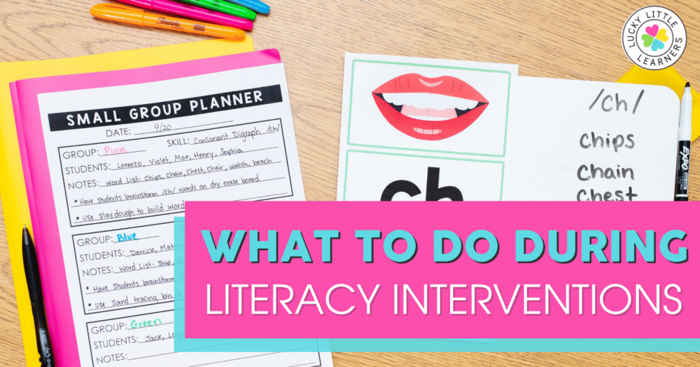 What To Do During Literacy Interventions Lucky Little Learners