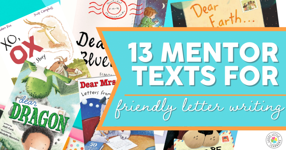 13 Mentor Texts for Friendly Letter Writing - Lucky Little Learners