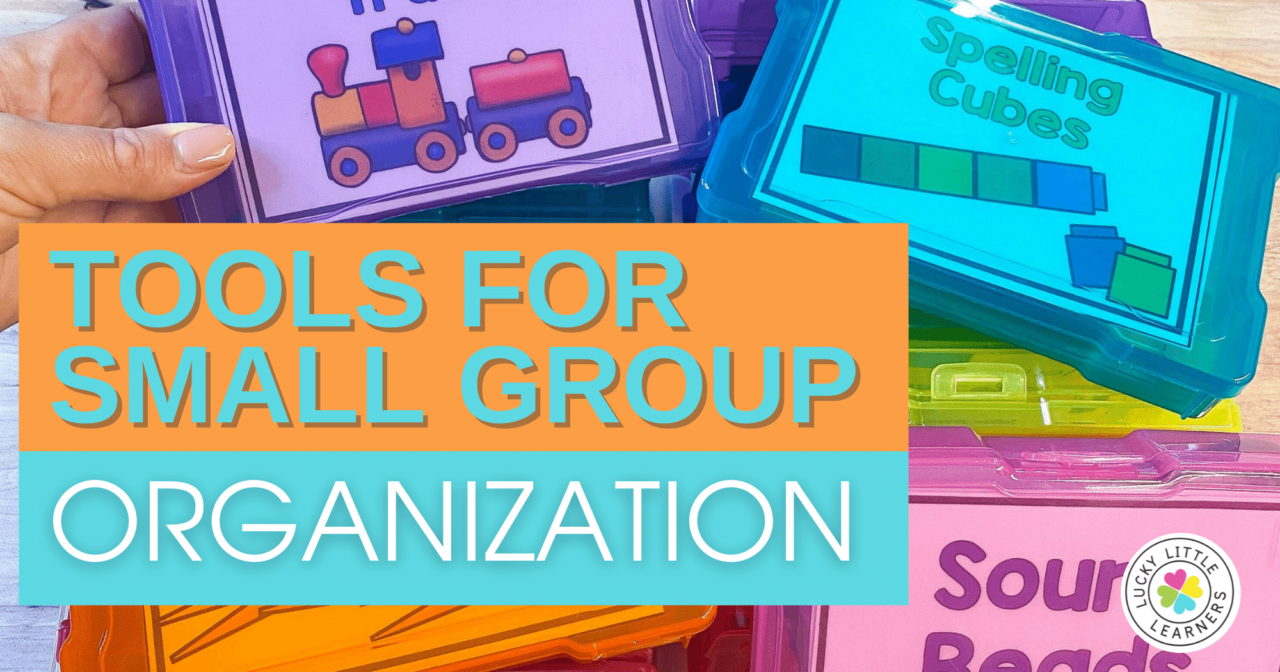 Tools for Small Group Organization - Lucky Little Learners