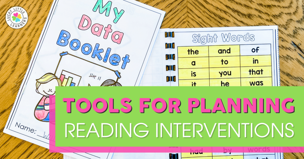Tools for Planning Reading Interventions - Lucky Little Learners