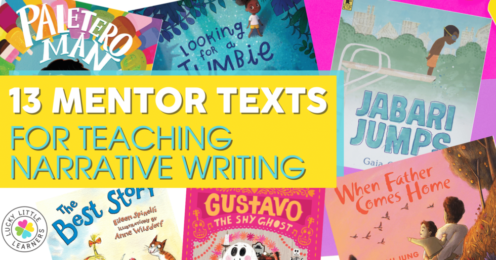 13 Mentor Texts for Teaching Narrative Writing - Lucky Little Learners
