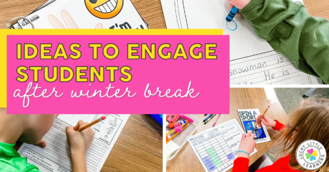 5 Ideas to Engage Students After Winter Break - Lucky Little Learners