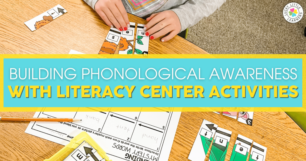 Building Phonological Awareness with Literacy Center Activities - Lucky ...