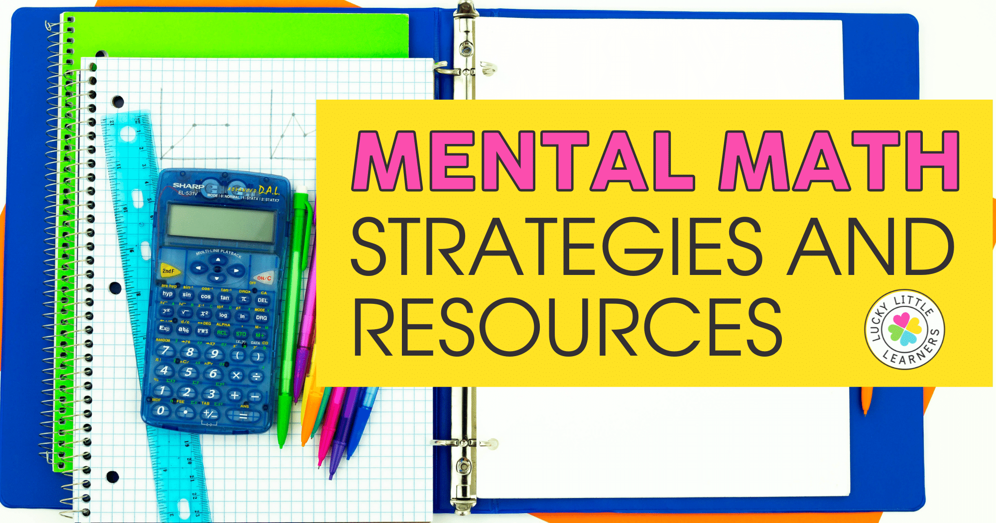Mental Math Strategies And Resources Lucky Little Learners