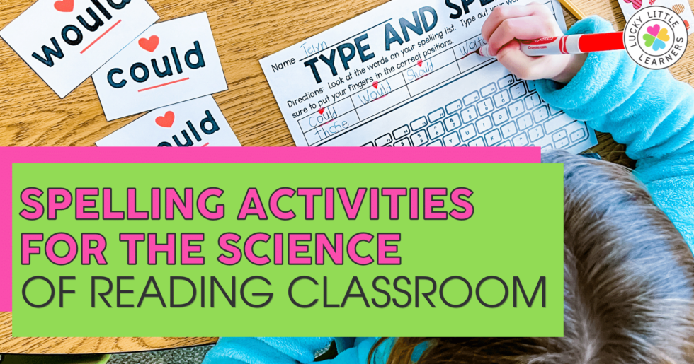 Spelling Activities for the Science of Reading Classroom - Lucky Little ...
