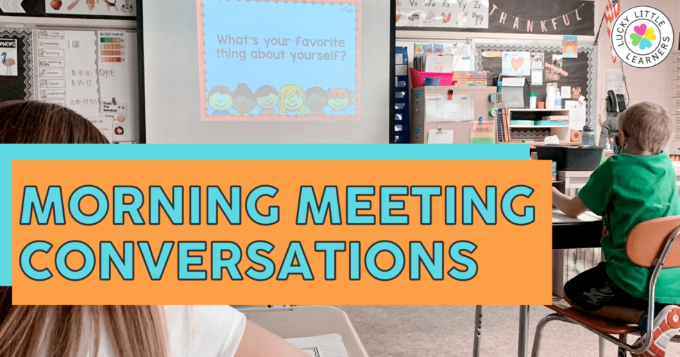 Morning Meeting Conversations - Lucky Little Learners