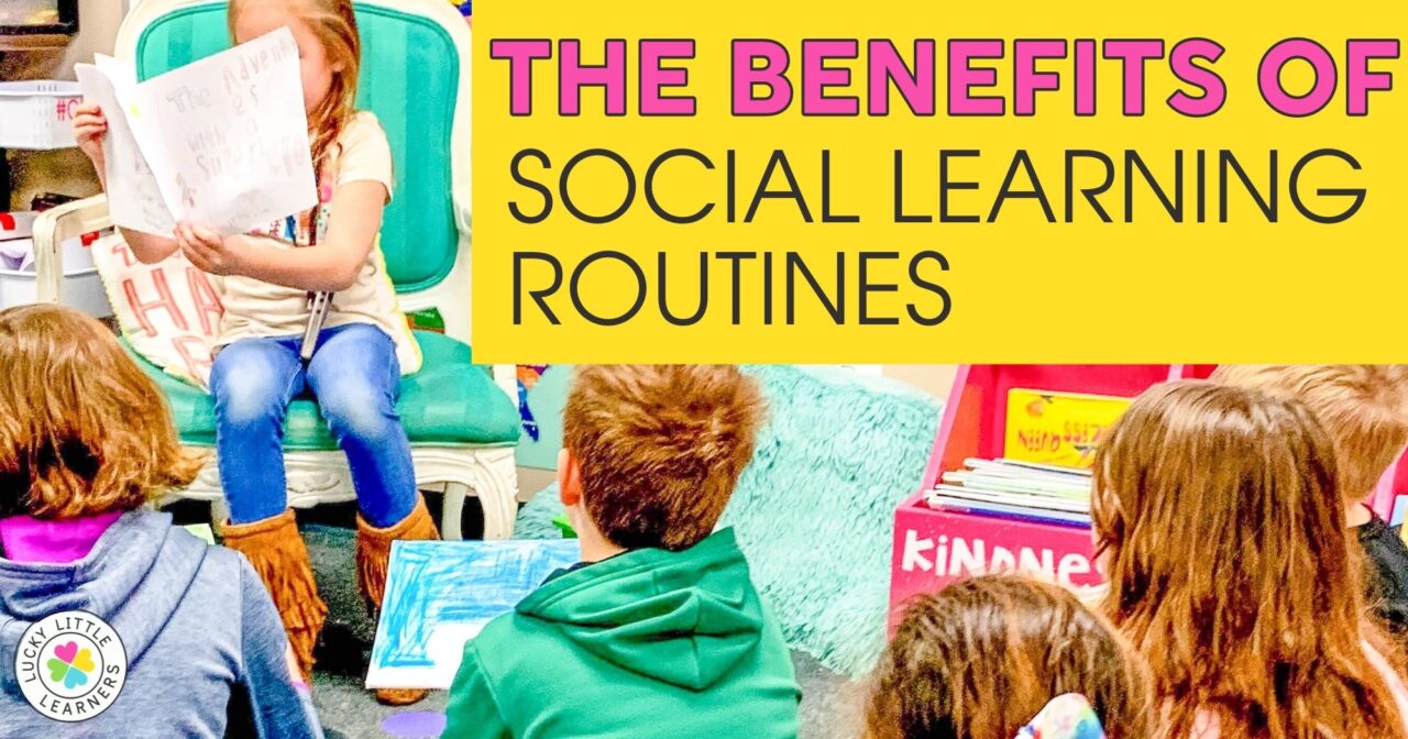 The Benefits of Social Learning Routines - Lucky Little Learners