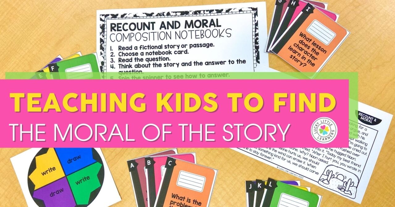 Teaching Kids to Find The Moral of the Story - Lucky Little Learners