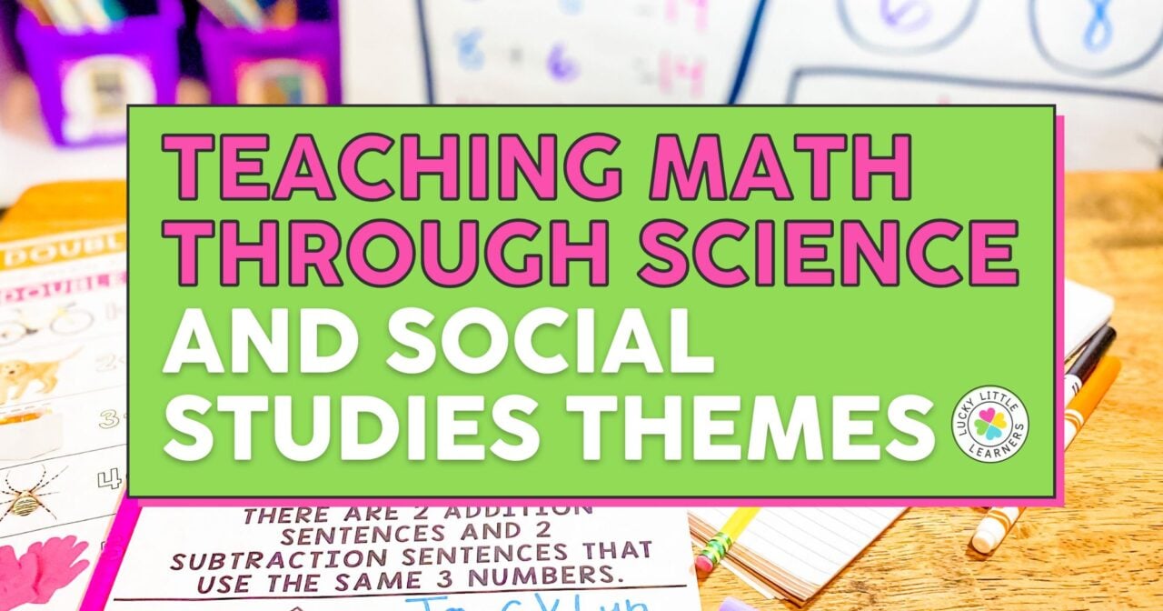 Teaching Math Through Science and Social Studies Themes - Lucky Little ...