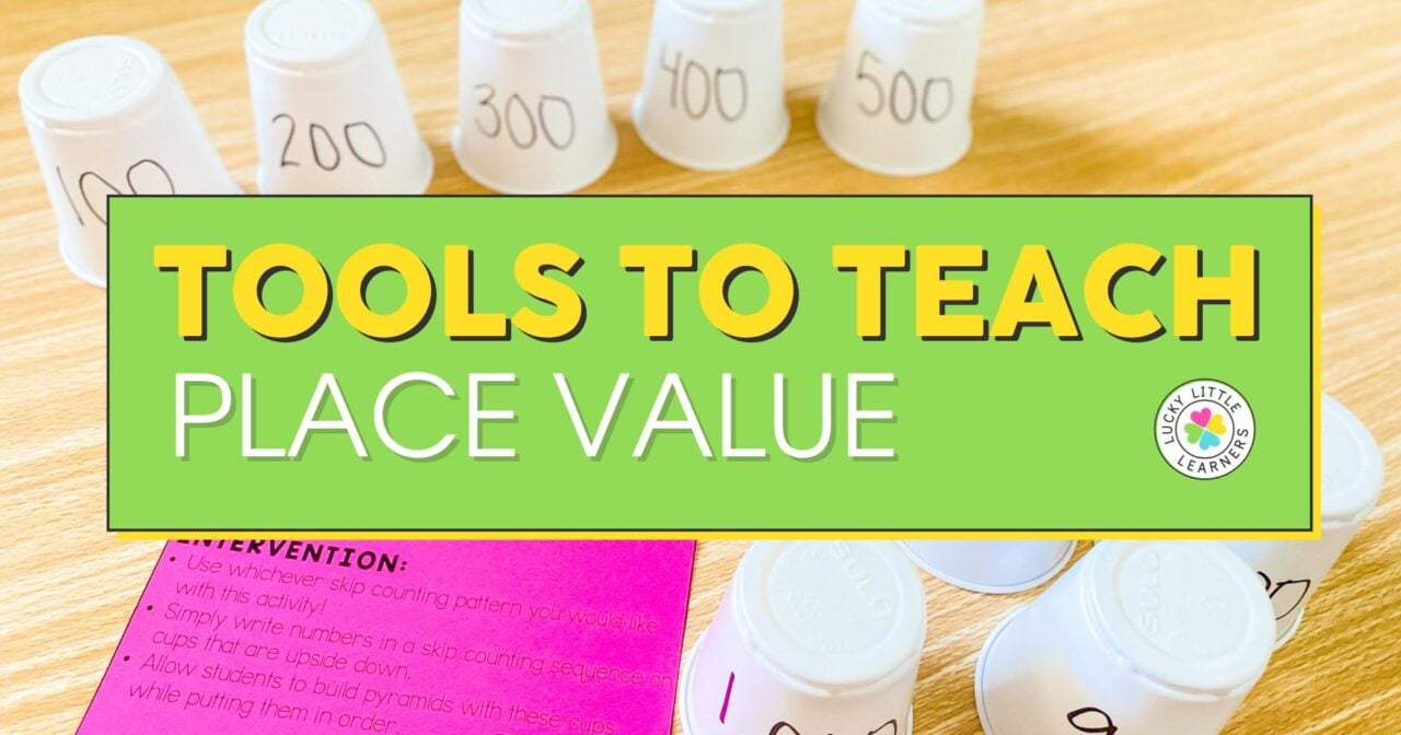 Tools to Teach Place Value - Lucky Little Learners